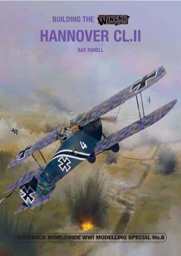 Albatros Productions WSWW08 Building the Wingnut Wings Hannover CL.II by R.Rimmel (Windsock WWI Modelling Special 8)