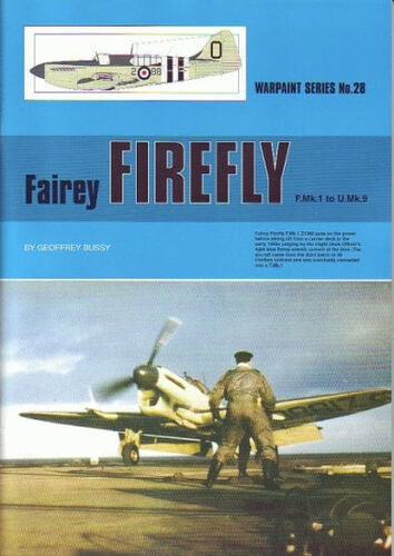 Warpaint Books Limited Fairey Firefly - F.Mk.1 to U.Mk.9 by Geoffrey Bussy (Warpaint Series No.28)