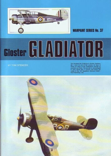 Warpaint Books Limited Gloster Gladiator by Tom Spencer (Warpaint Series No.37)