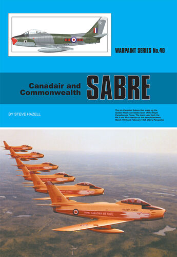 Warpaint Books Limited Canadair and Commonwealth Sabre by Steve Hazell (Warpaint Series No.40)