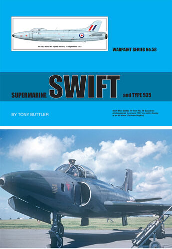 Warpaint Books Limited Supermarine Swift and Type 535 by Tony Butler AMRAeS (Warpaint Series No.58)