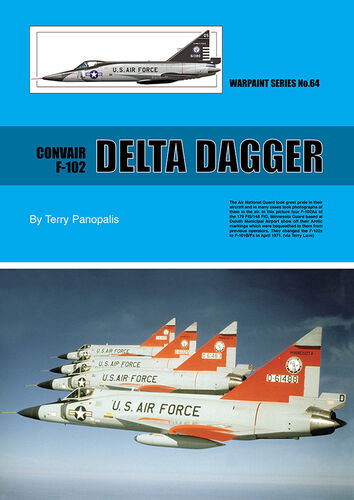 Warpaint Books Limited Convair F-102 A Delta Dagger by Terry Panopalis (Warpaint Series No.64)