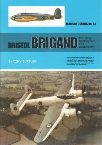 Warpaint Books Limited Bristol Brigand Including Buckingham and Buckmaster by Tony Buttler AMRAeS (Warpaint Series No.68)