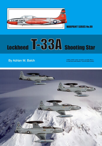 Warpaint Books Limited Lockheed T-33 A Shooting Star by Adrian M. Balch (Warpaint Series No.88)
