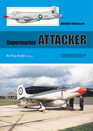 Warpaint Books Limited Supermarine Attacker by Tony Buttler AMRAeS (Warpaint Series No.94)