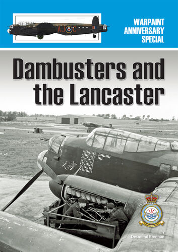 Warpaint Books Limited SP06 Dambusters and the Lancaster by Desmond Brennan (Warpaint Anniversary Special)