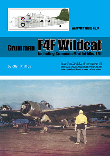 Warpaint Books Limited 09 Grumman F4F Wildcat including Martlet Mk.I-VI by Glen Philips (Warpaint Series No.9)