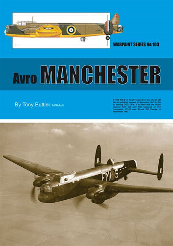 Warpaint Books Limited Avro Manchester by Tony Butler AMRAeS (Warpaint Series No.103)