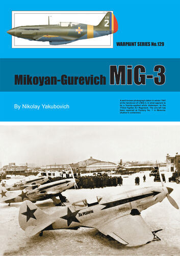 Warpaint Books Limited Mikoyan-Gurevich MiG-3 by Nikolay Yakubovich (Warpaint Series No.129)