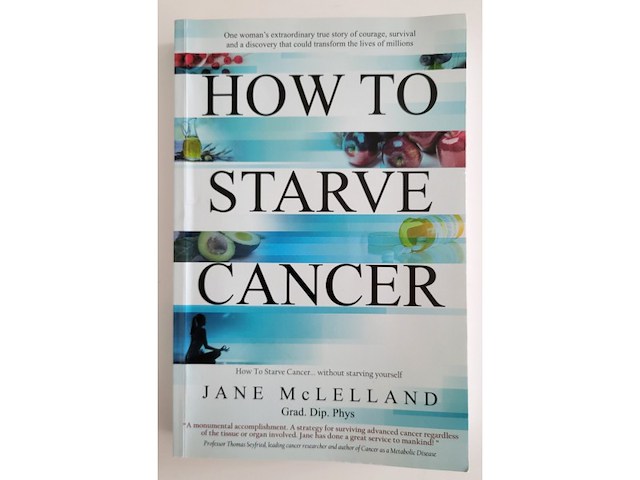 How to starve cancer - Jane McLelland