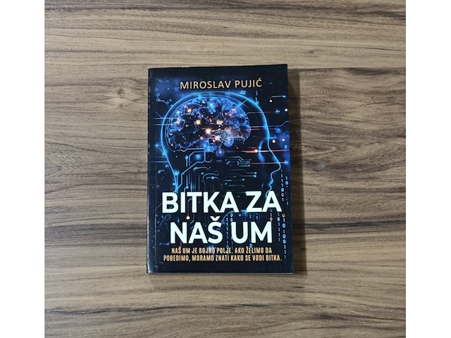 BITKA ZA NAŠ UM Miroslav Pujić