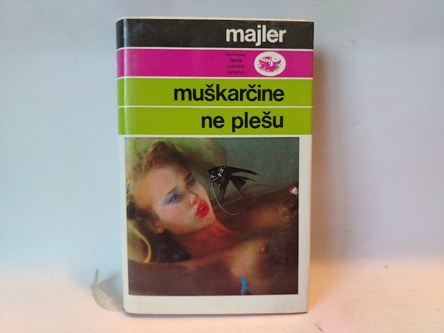 MUSKARCINE NE PLESU - NORMAN MAJLER