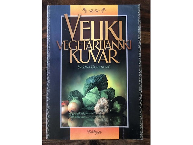 Veliki vegetarijanski kuvar-  Snežana Ognjenović
