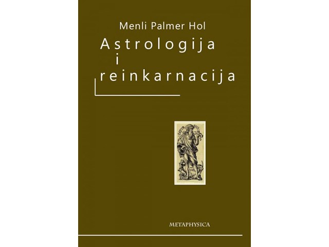 ASTROLOGIJA I REINKARNACIJA - Menli Palmer Hol