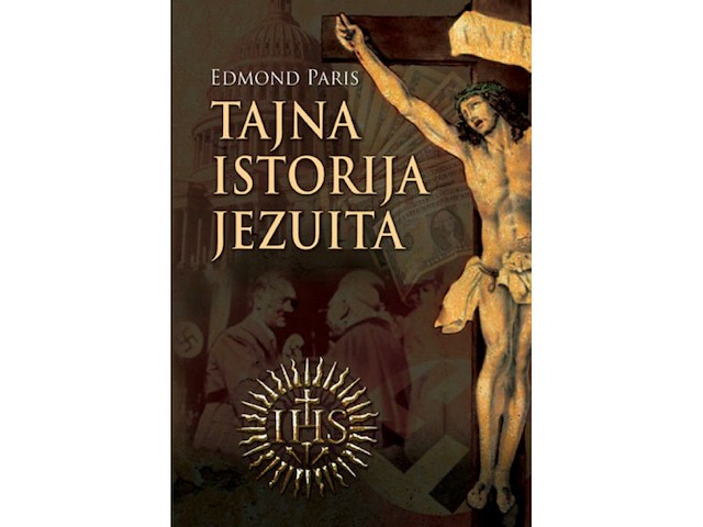 TAJNA ISTORIJA JEZUITA - Edmond Paris