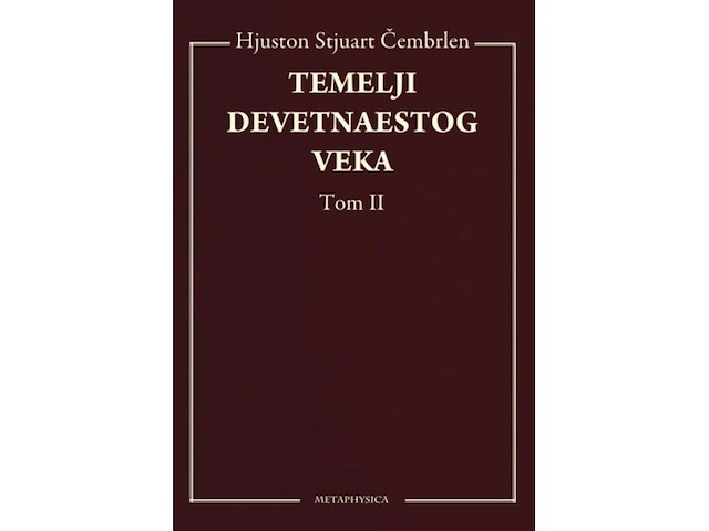 TEMELJI DEVETNAESTOG VEKA TOM 2 - Hjuston Stjuart Čembrlen