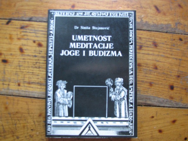 SINIŠA STOJANOVIĆ - UMETNOST MEDITACIJE JOGE I BUDIZMA