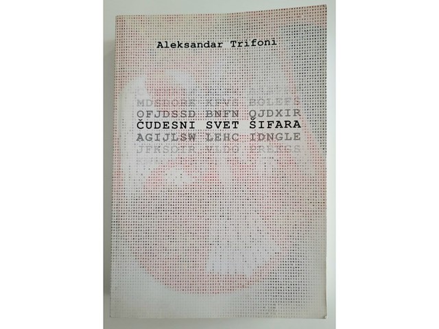 Čudesni svet šifara - Aleksandar Trifoni