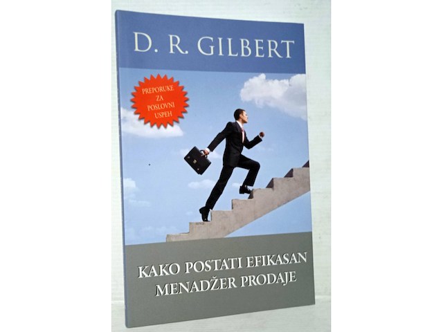 Kako postati efikasan menadžer prodaje? D. R. Gilbert