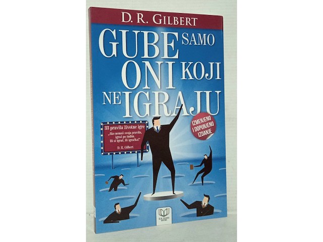GUBE SAMO ONI KOJI NE IGRAJU - D. R. Gilbert