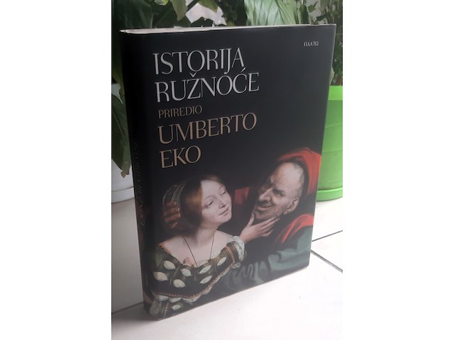 Istorija ružnoće - Umberto Eko - PLATO IZDANJE