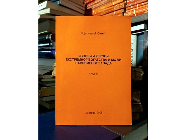 Vojislav M. Simić – Izvori i uzroci ekstremnog bogatstv