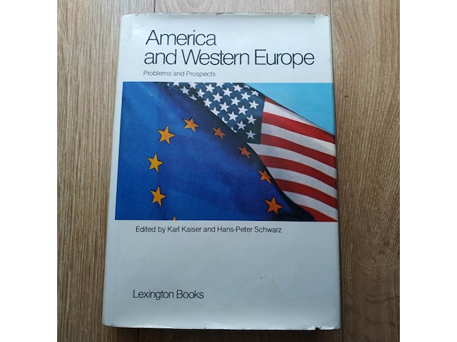 AMERICA and WESTERN EUROPE Problems and Prospects