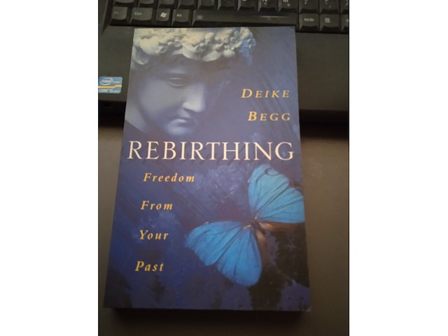 Rebirthing-Deike Begg
