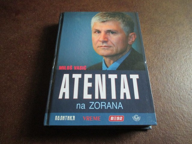 ATENTAT na Zorana / Miloš Vasić