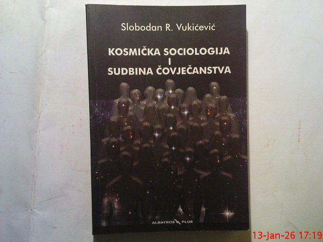 SLOBODAN VUKICEVIC - KOSMICKA SOCIOLOGIJA I SUDBINA COV