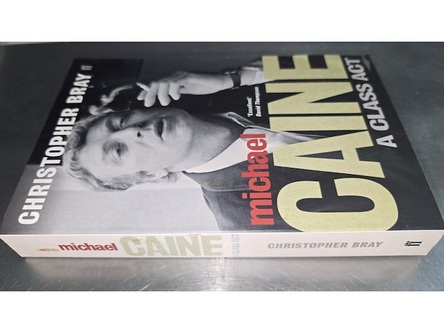 Christopher Bray - Michael Caine, A class act