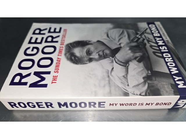 Roger Moore, My word is my bond: The autobiography