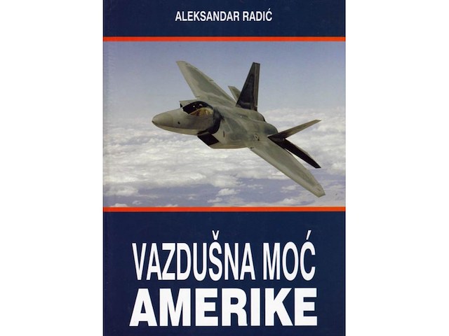 Aleksandar Radić - Vazdušna moć Amerike