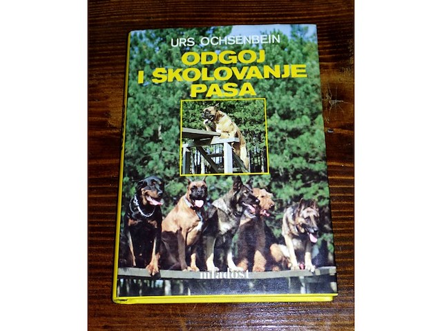 ODGOJ I SKOLOVANJE PASA - Urs Ochsenbein