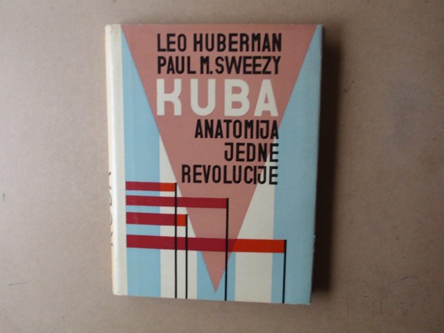 Leo Huberman - KUBA ANATOMIJA JEDNE REVOLUCIJE