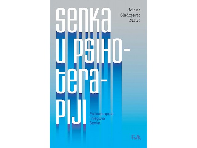 SENKA U PSIHOTERAPIJI, Jelena S. Matić