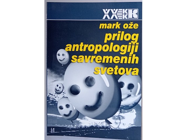 PRILOG ANTROPOLOGIJI SAVREMENIH SVETOVA: Mark Ože
