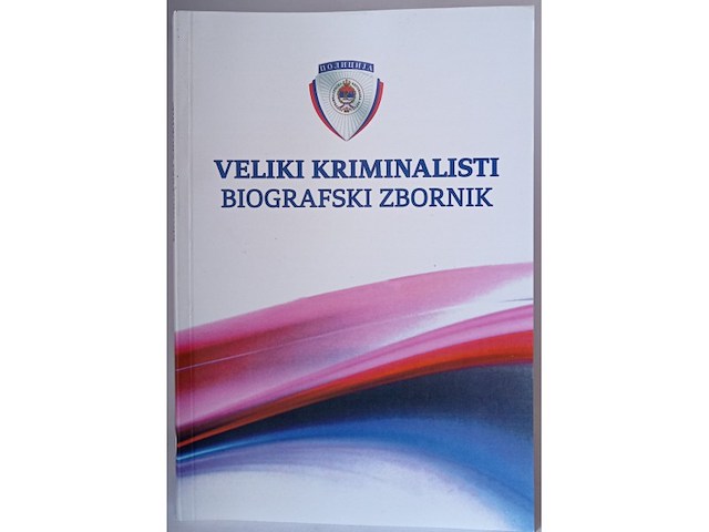 VELIKI KRIMINALISTI BIOGRAFSKI ZBORNIK