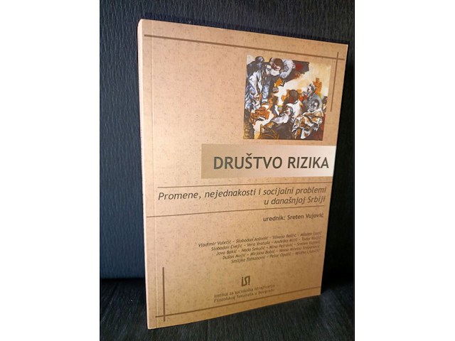 DRUŠTVO RIZIKA: Socijalni problemi u današnjoj Srbiji