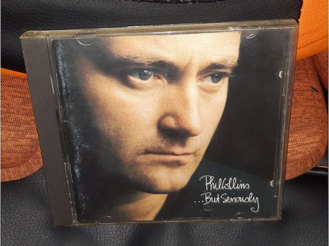 PHIL COLLINS -  ... But SERIOUSLY