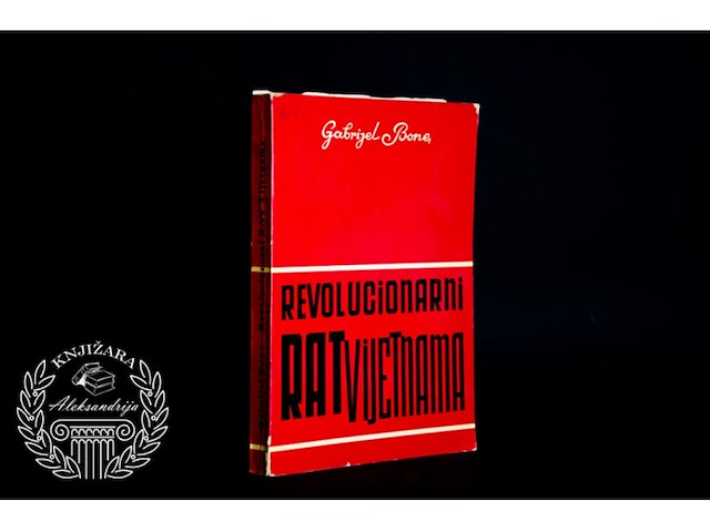 REVOLUCIONARNI RAT VIJETNAMA - Gabrijel Bone