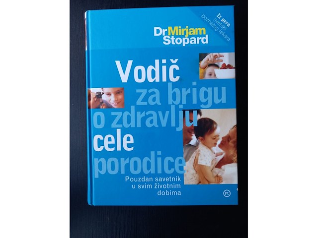 Vodič za brigu o zdravlju cele porodice - Dr M Stopard