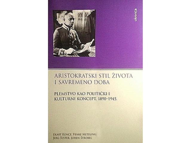 ARISTOKRATSKI STIL ŽIVOTA I SAVREMENO DOBA - Ekart Konce