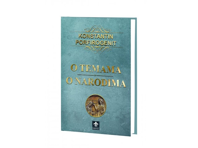 O TEMAMA / O NARODIMA - Konstantin Porfirogenit