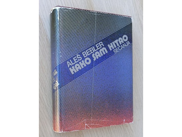 KAKO SAM HITAO SECANJA- Ales Bebler
