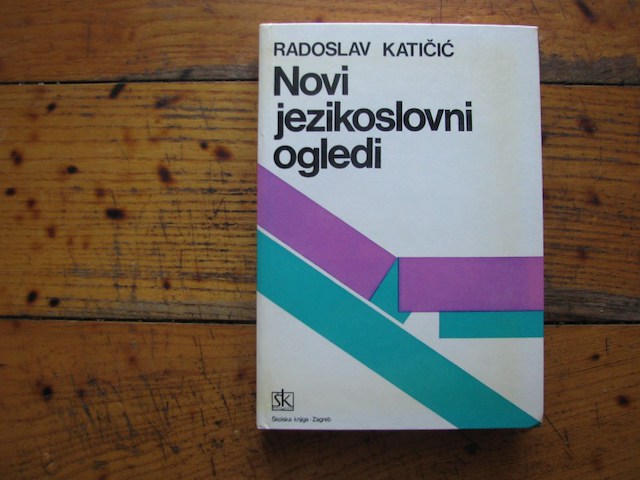 RADOSLAV KATIČIĆ - NOVI JEZIKOSLOVNI OGLEDI