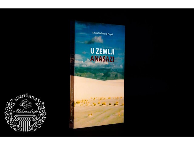 U ZEMLJI ANASAZI - Smilja Stefanović Pregel