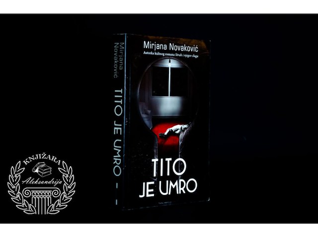 TITO JE UMRO - Mirjana Novaković