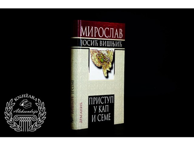 PRISTUP U KAP I SEME - Miroslav Josić Višnjić