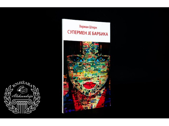 SUPERMEN JE BARBIKA - Herman Štern